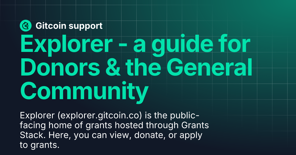 Explorer - a guide for Donors & the General Community | Gitcoin support