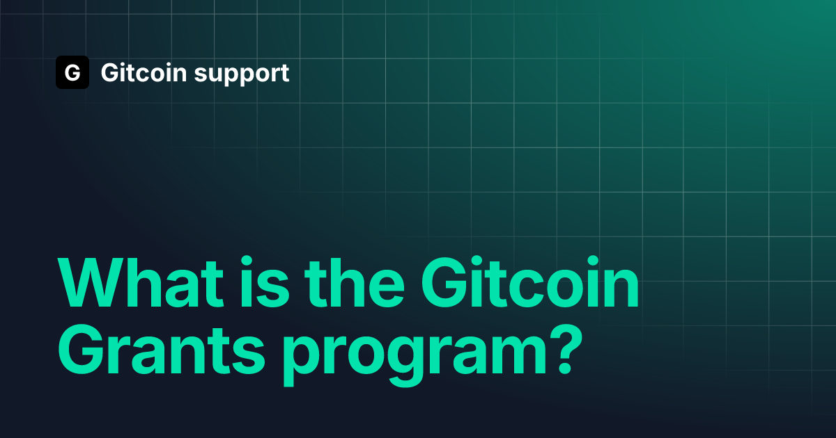 What is the Gitcoin Grants program? | Gitcoin support What is the Gitcoin Grants program? | Gitcoin support